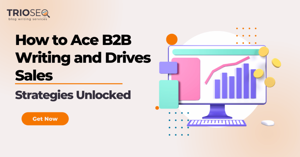 How to Ace B2B Writing and Drives Sales [Strategies Unlocked]